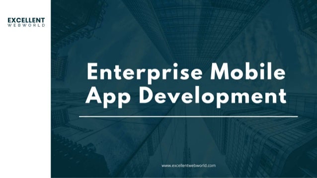 Cracking the Enterprise Mobile App Development Code | PPT Cracking the Enterprise Mobile App Development Code | PPT