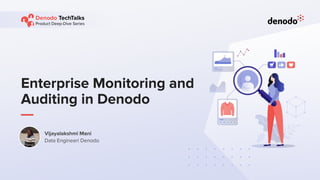 Enterprise Monitoring and Auditing in Denodo | PDF