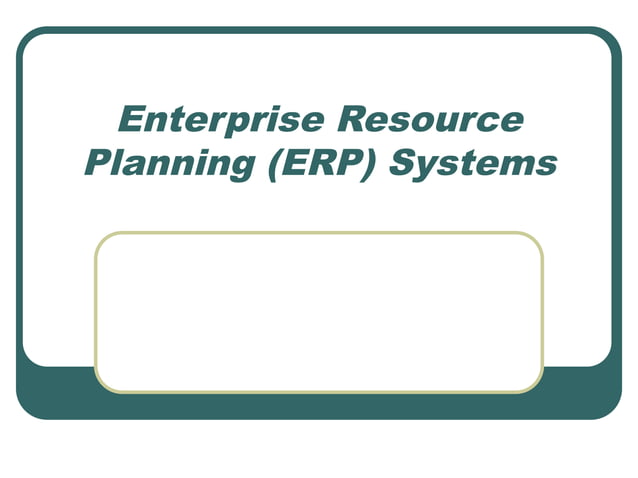 enterprise resource planning (erp) systems.ppt