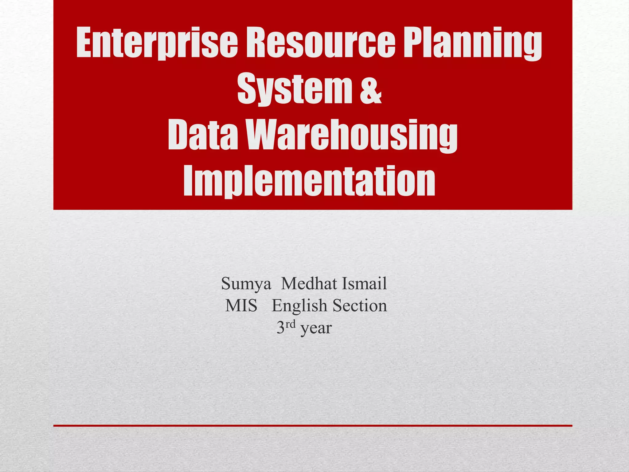 Enterprise resource planning system & data warehousing implementation | PPTX
