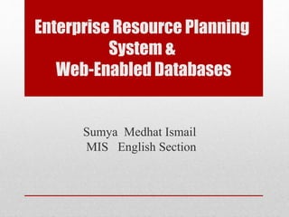 Enterprise resource planning system & web enabled databases | PPT