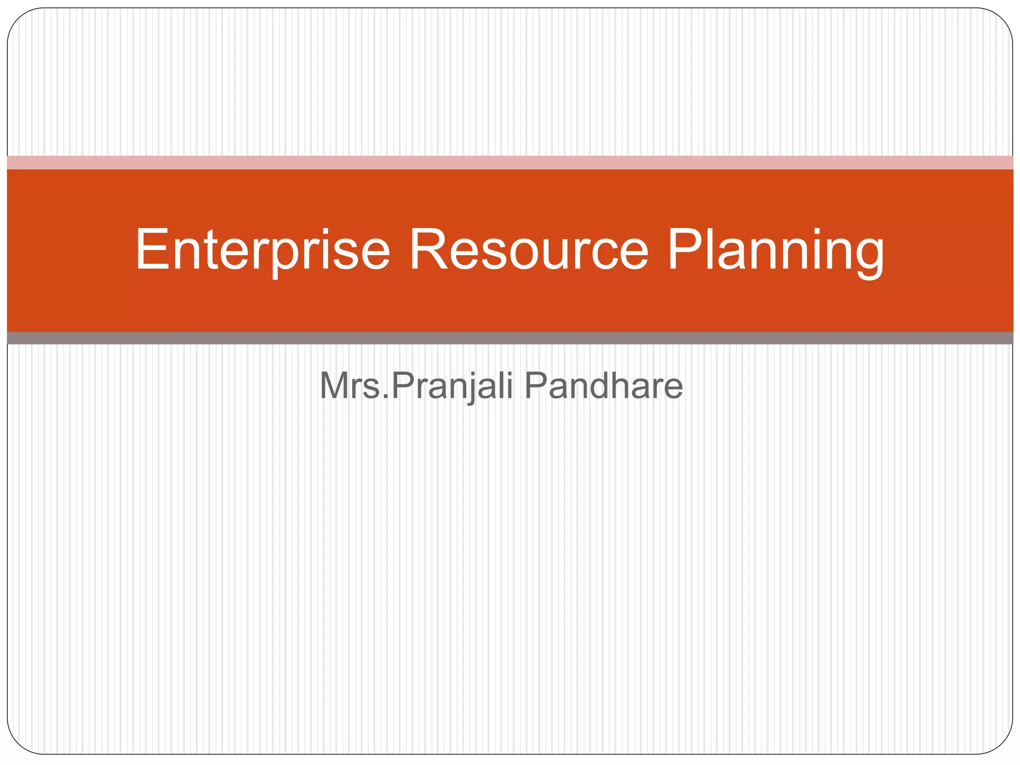 Enterprise resources planning | PPTX