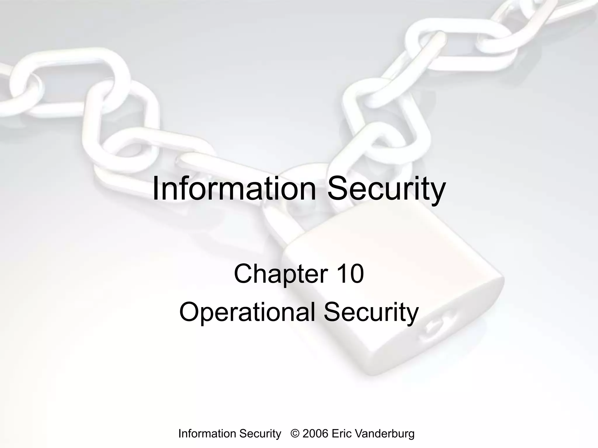 Information Security Lesson 10 - Operational Security - Eric Vanderburg | PPT