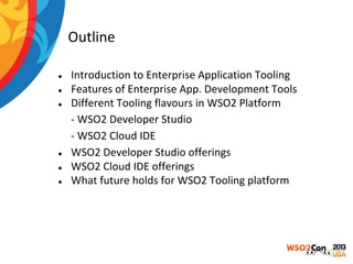 WSO2 Tooling Platform for Enterprise Application Development - Today & Tomorrow | PPT
