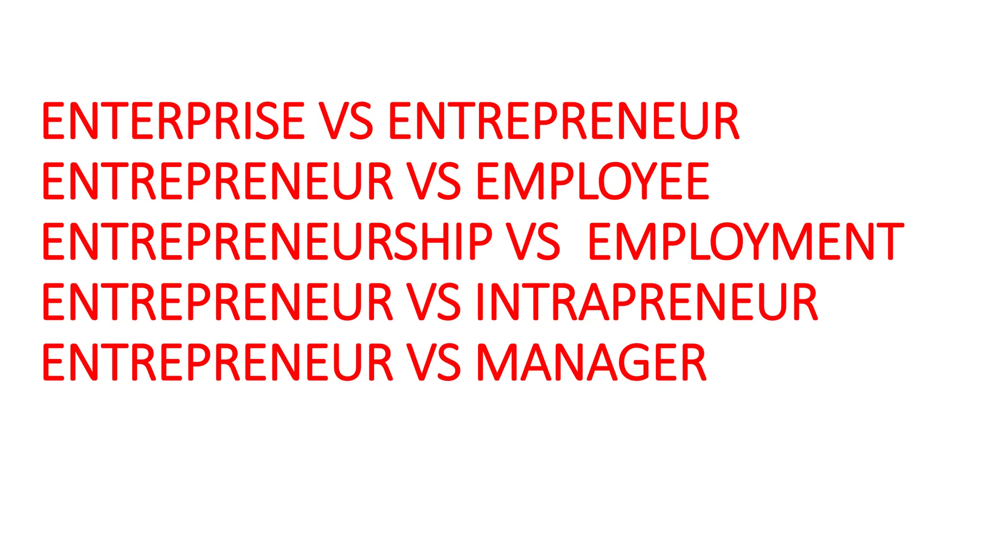 ENTERPRISE VS ENTREPRENEUR VS INTREPRENEUR VS EMPLOYEE VS EMPLOYMENT VS ...