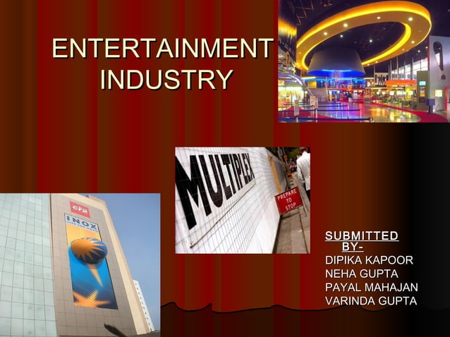 Entertainment industry multiplexes | PPT