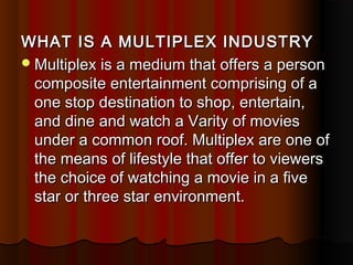Entertainment industry multiplexes | PPT