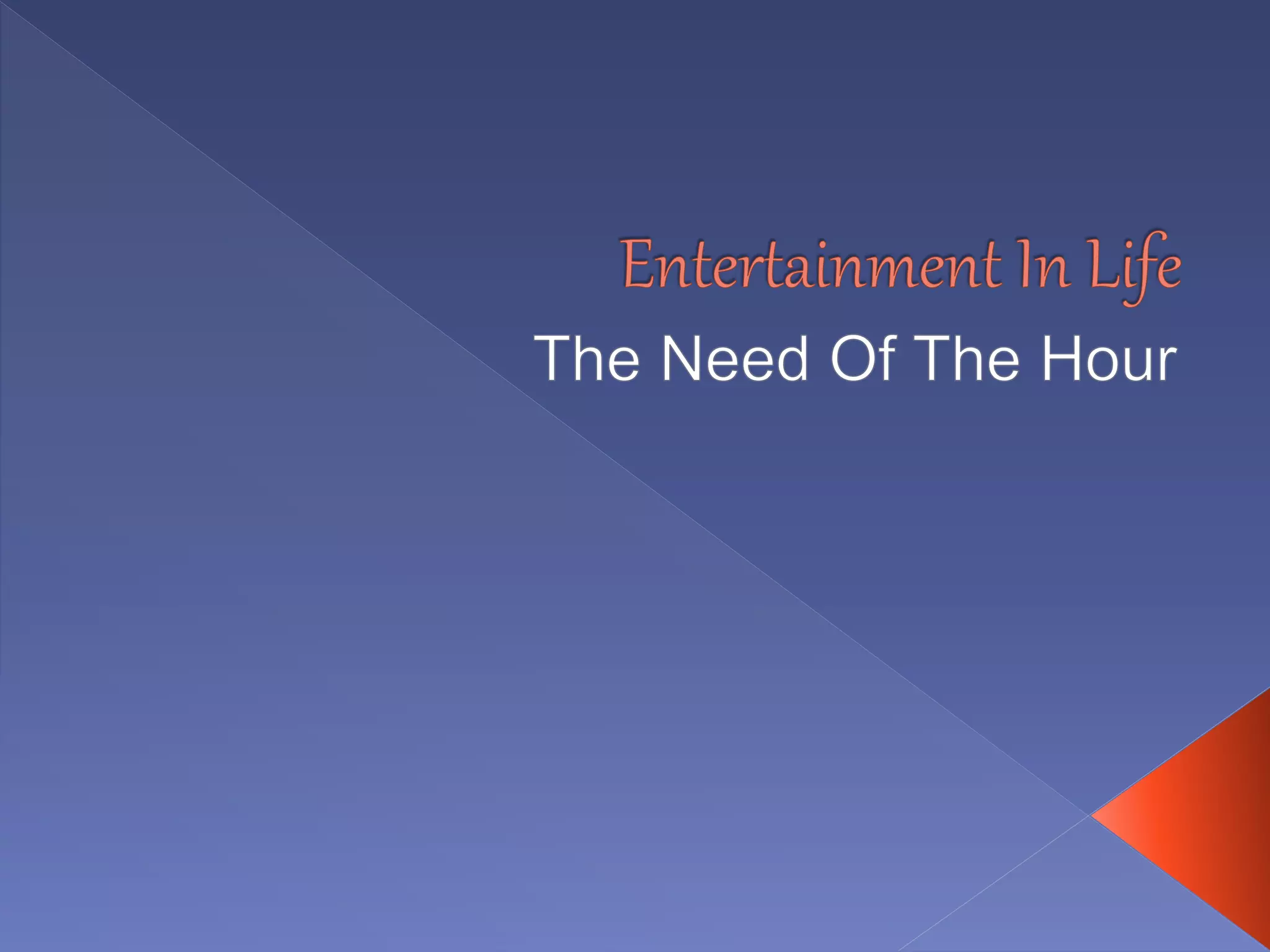 Entertainment in life ppt | PPTX