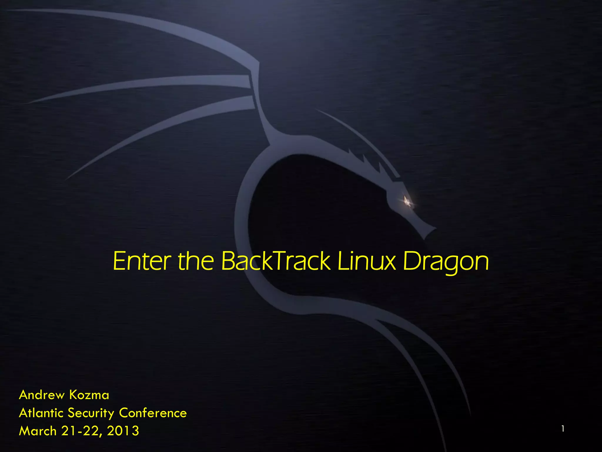 Enter The back|track Linux Dragon | PPT