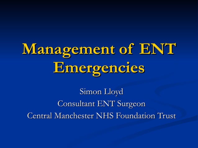 Ent gp emergencies (edited) | PPT | Ear, Nose and Throat Conditions ...