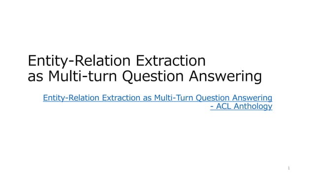 Entity relation extraction as multi-turn question answering | PPT