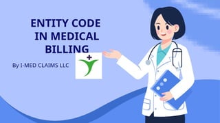 What Is an Entity Code in Medical Billing? | PPT