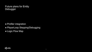 ECS: Making the Entity Debugger - Unite LA | PPTX