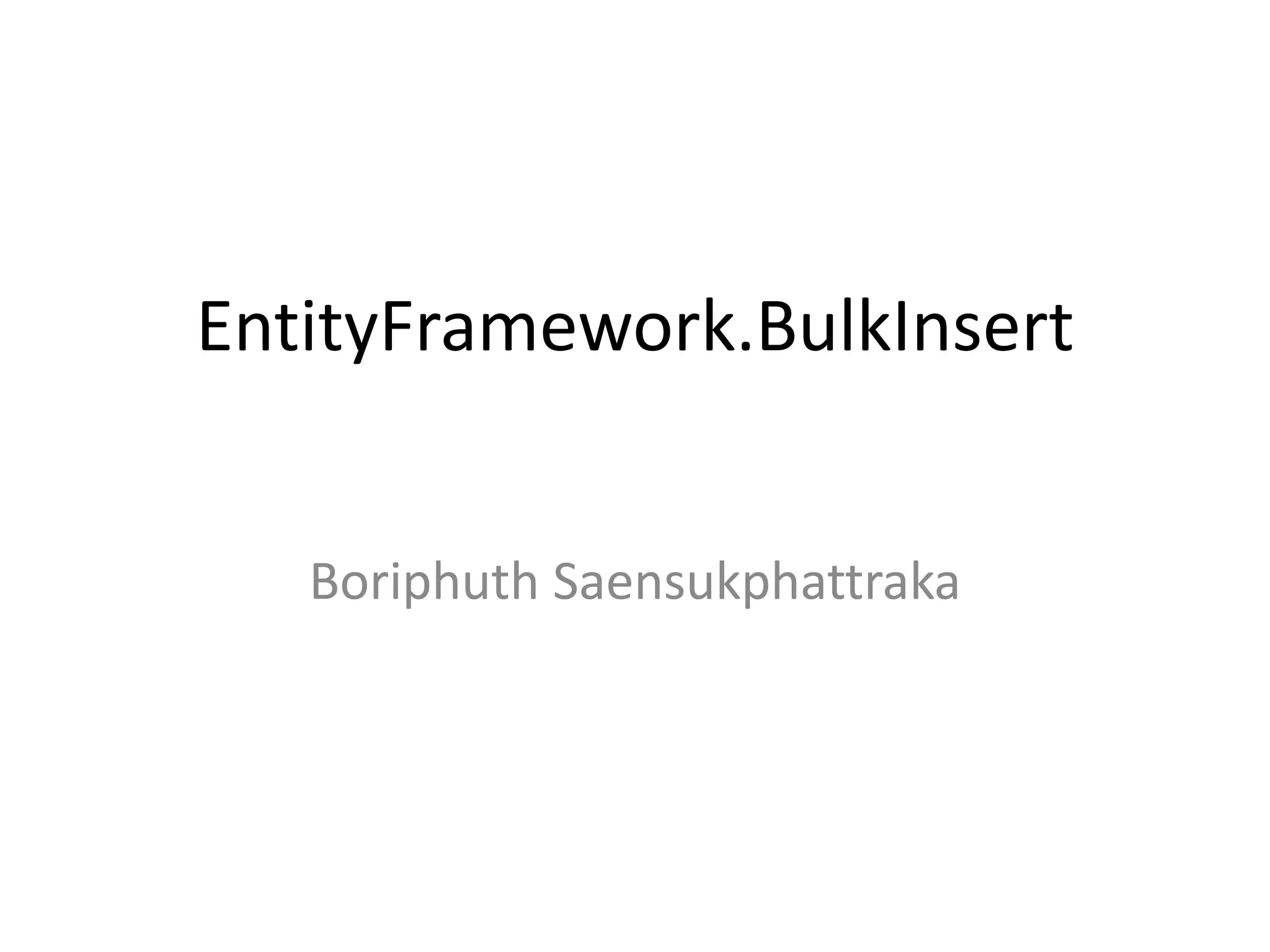 Entity framework bulkinsert | PPTX