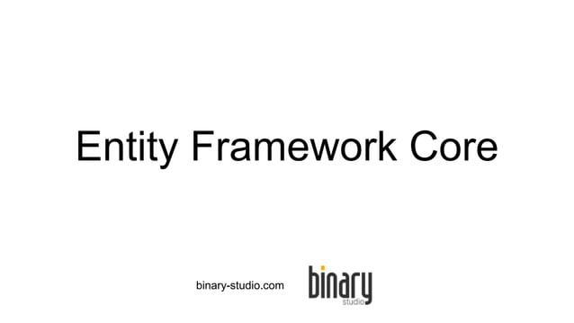 Academy PRO: Entity Framework Сore | PPTX | Databases | Computer Software and Applications