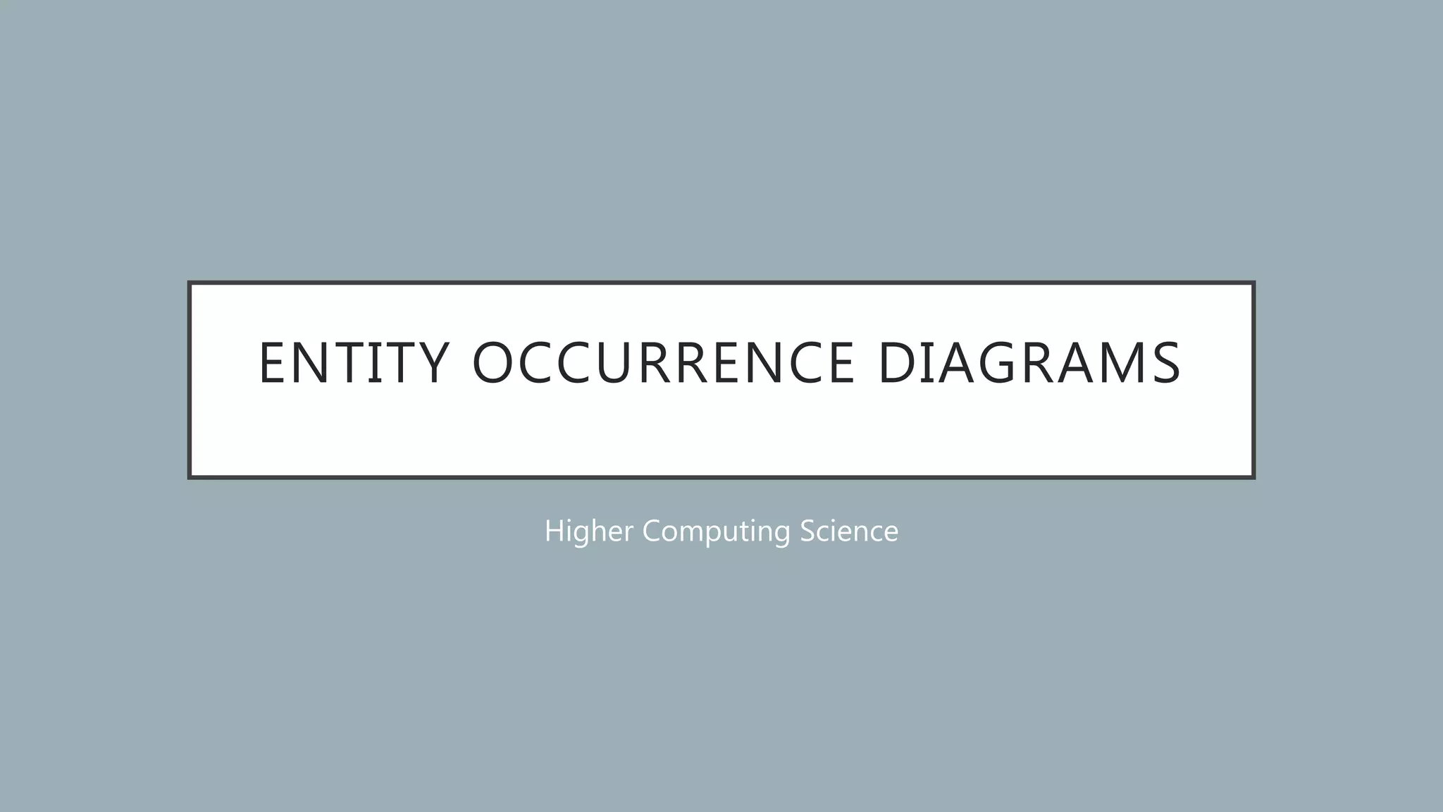 Entity Occurrence Diagrams Ppt