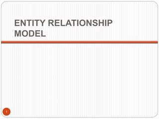 THE ENTITY RELATIONSHIP MODEL IN DBMS.ppt