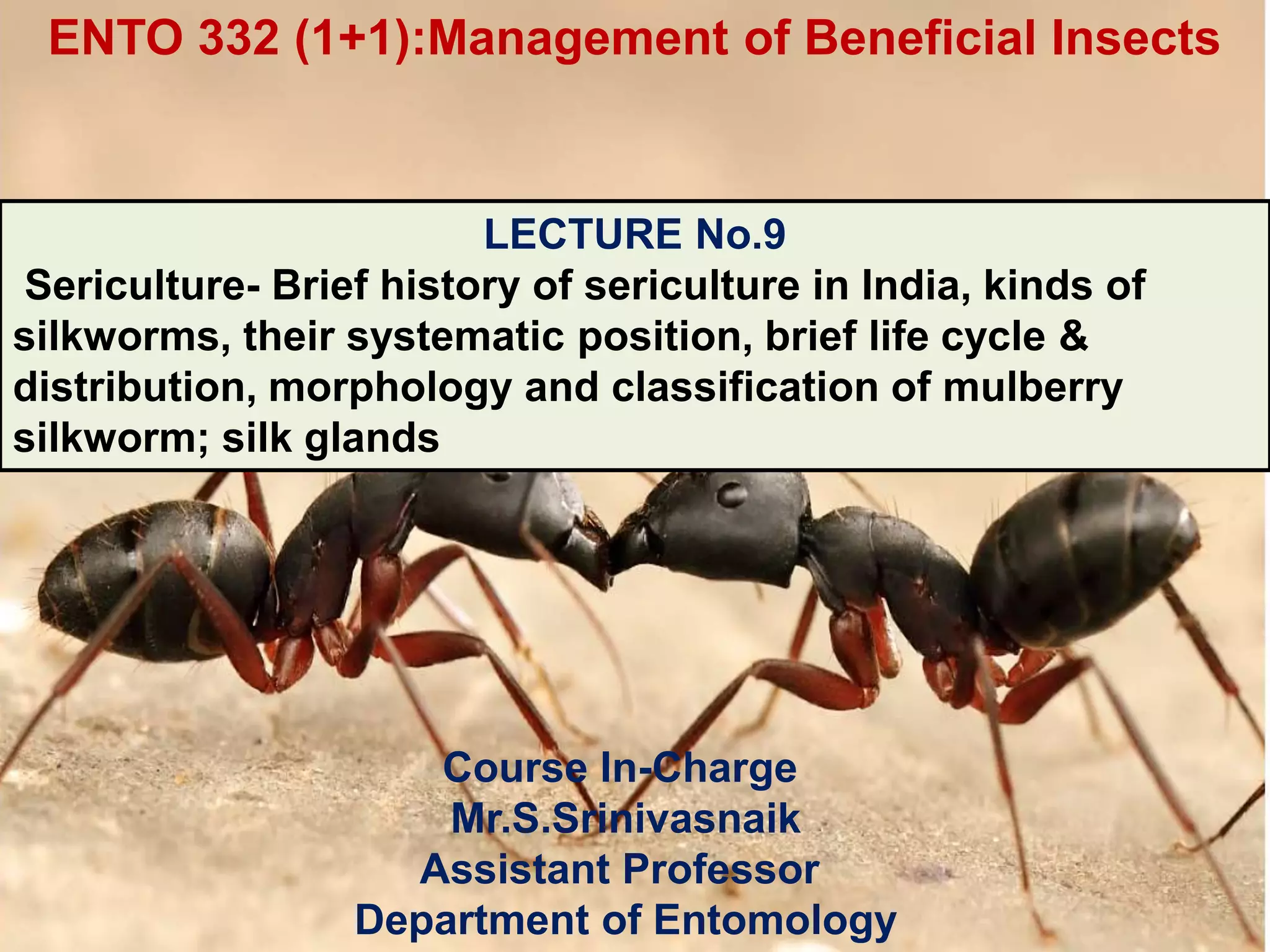 ENTO 332_Lec No.9_Sericulture Introduction and Silk Glands.ppt