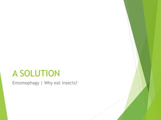 Entomophagy: why eat insects? | PPTX