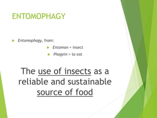 Entomophagy: why eat insects? | PPTX