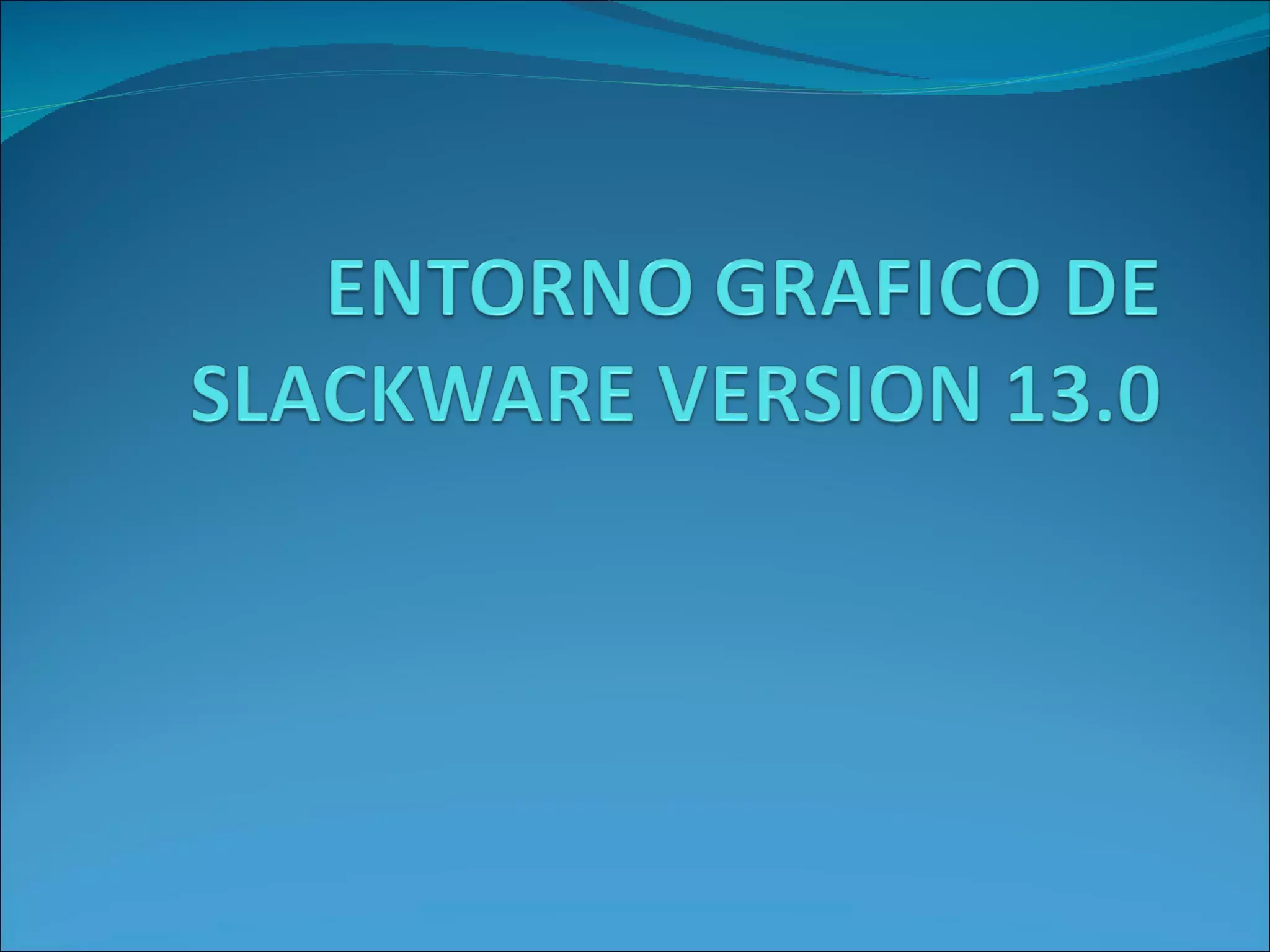 Entorno Grafico De Slackware Version 13 Ppt
