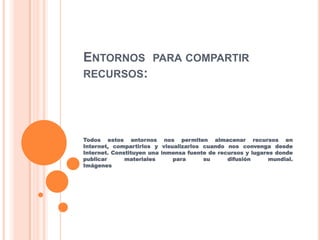 Entornos para compartir recursos | PPTX