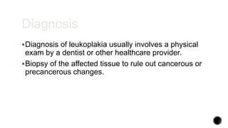 ENT presentation about leukoplakia and erythroplakia | PPT