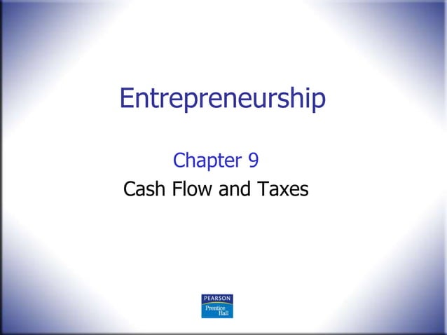Entrepreneurship Ch 9 PPT Cash Flow.ppt | Business Accounting & Finance | Business