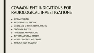 EAR NOSE THROAT BASIC RADIOLOGICAL INTERPRETATION RADIOLOGY.pptx