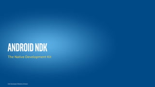 Android ndk: Entering the native world | PPT