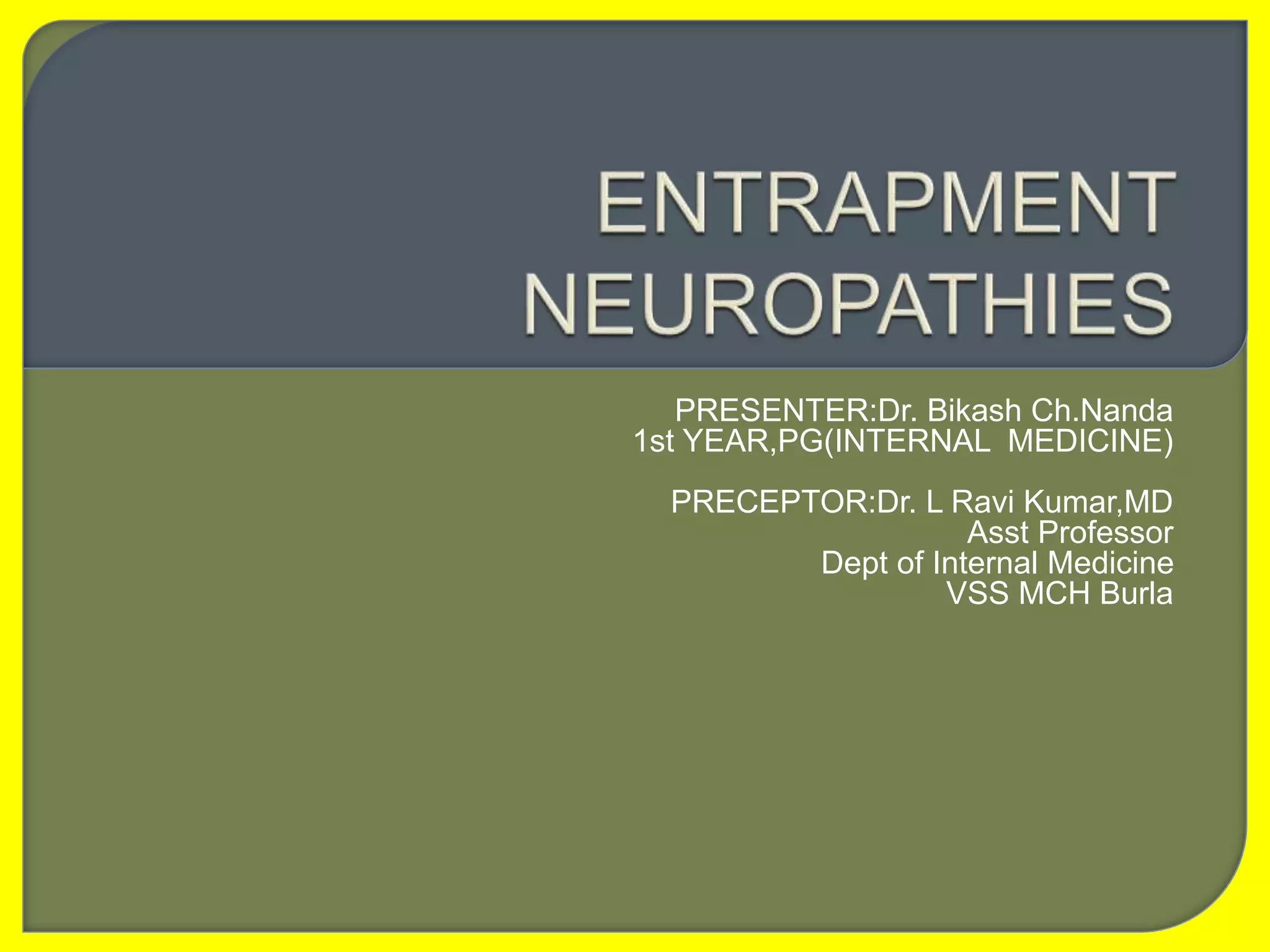 Entrapment neuropathies | PPTX