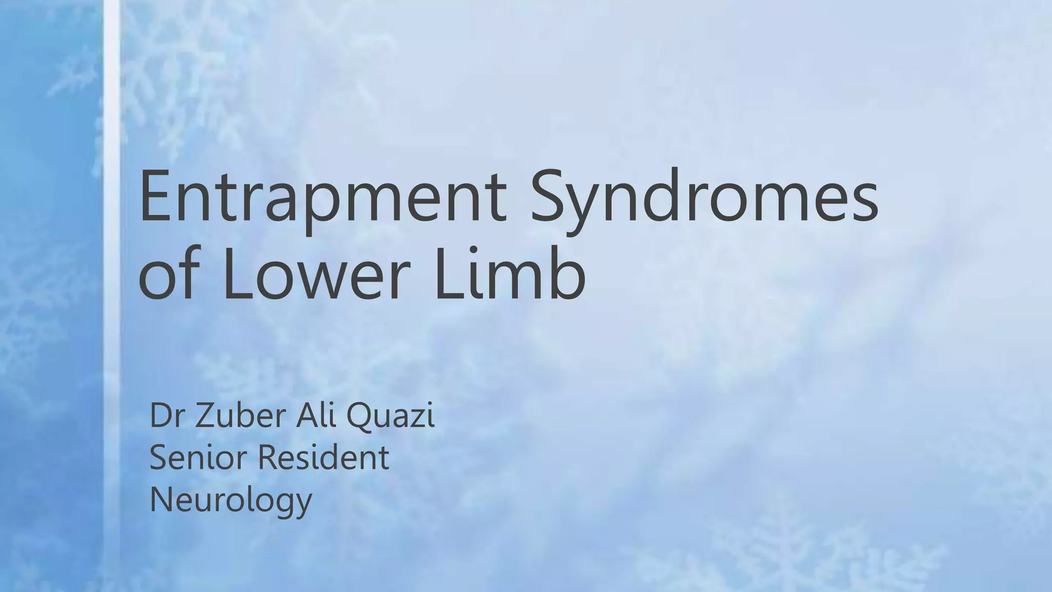 Entrapment Syndromes of Lower Limb.pptx