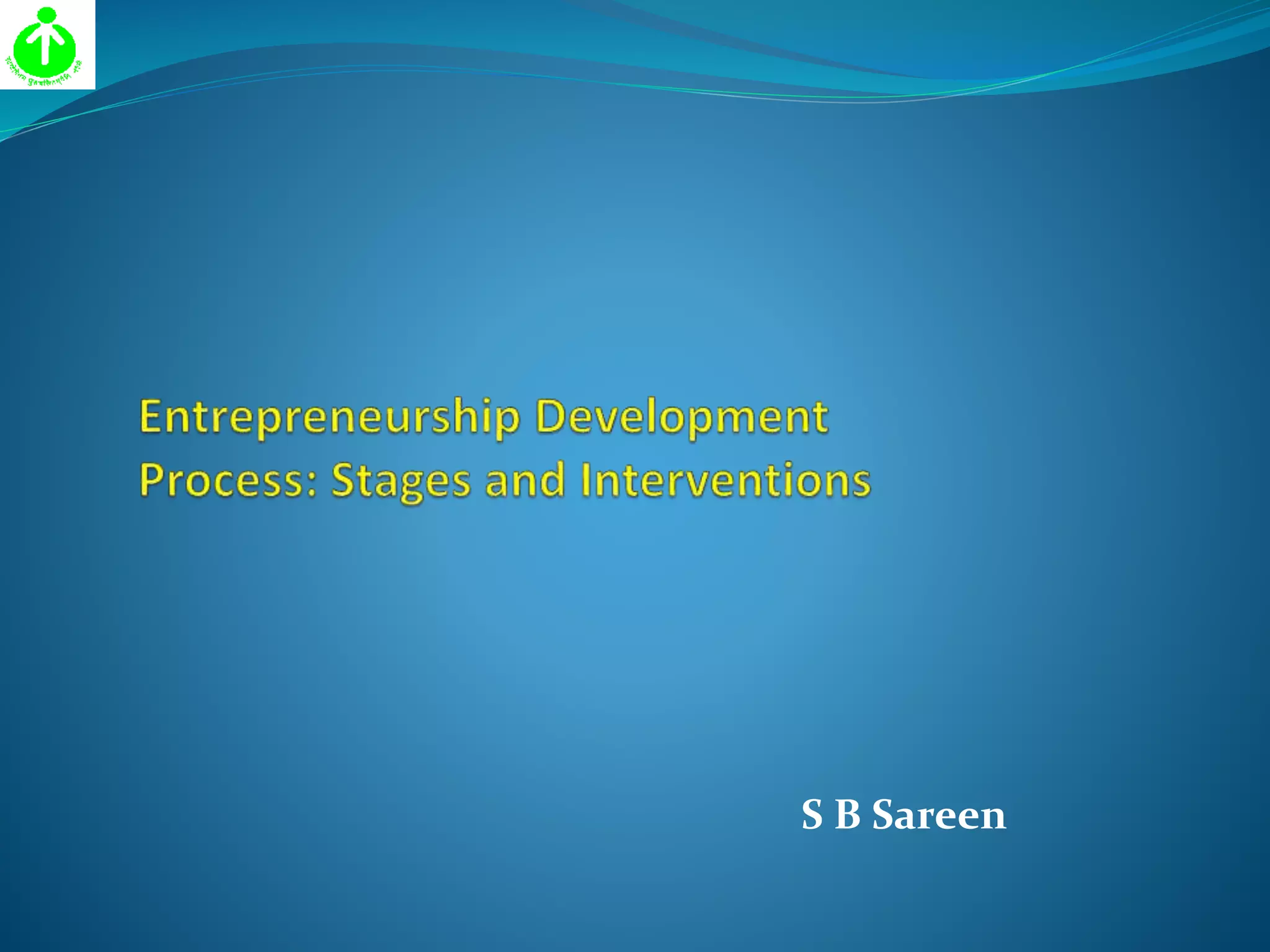 EntrepreneurDevelopment Process- Stages and Interventions.pptx