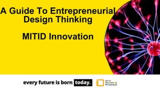 Entrepreneurial Design Thinking - MIT ID Innovation | PPT