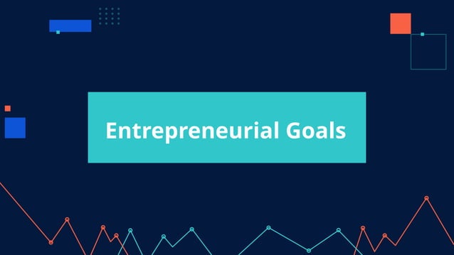 Entrepreneurial Goals and Aspirations.pptx | Startups | Business