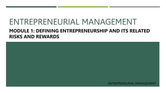ENTREPRENEURIAL MANAGEMENT - Defining Entrepreneurship and its related ...