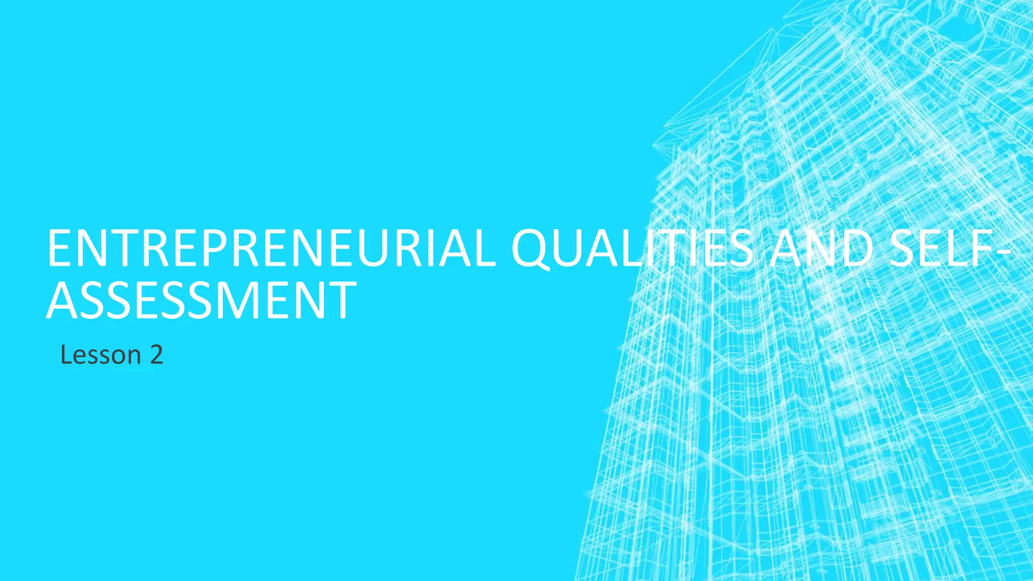 Entrepreneurial Qualities and Self Assessment | PPTX