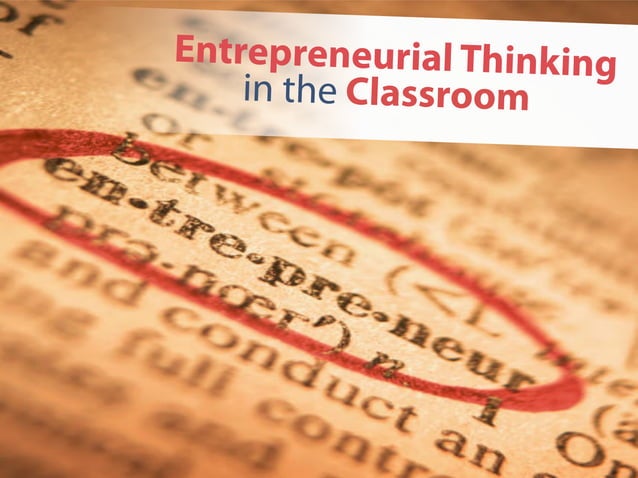 Entrepreneurial Thinking in the Classroom Katrina Stevens | PPT