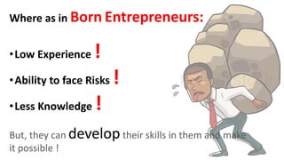 Entrepreneurs are born or made.pptx