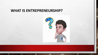 ENTREPRENEURSHIP-PPT-MODULE 1 [Autosaved].pptx