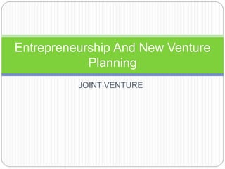 Entrepreneurship and new venture planning | PPTX