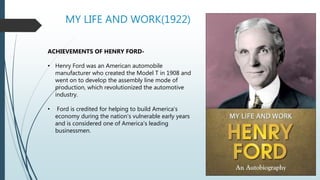 My life and Work-Henry Ford | PPTX | Business | Business and Finance