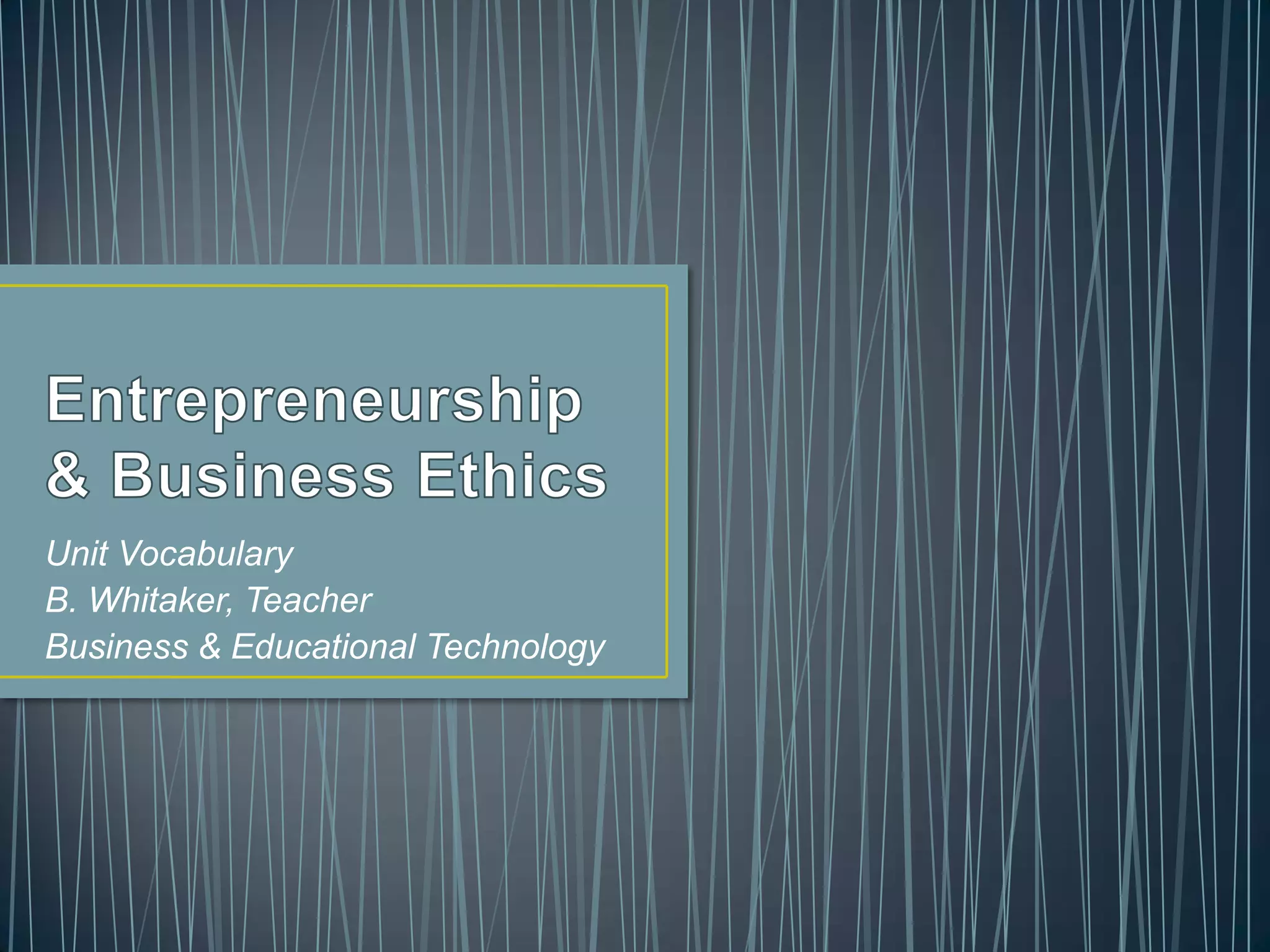Entrepreneurship & Business Ethics Unit Vocabulary | PPTX | Business ...