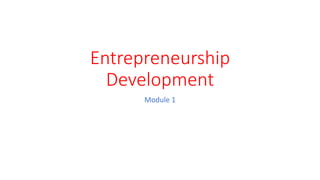 Entrepreneurship development Module 1 | PPT