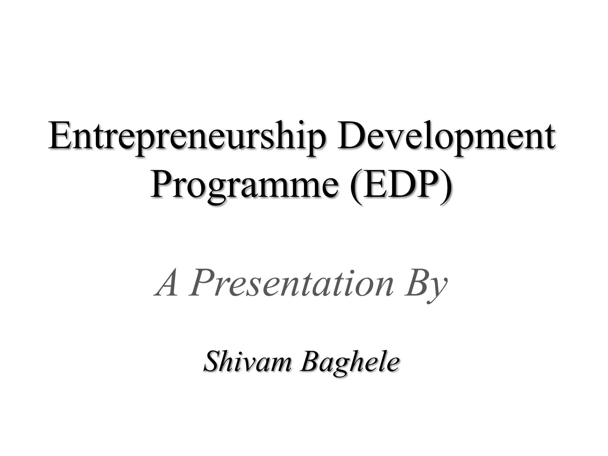 Entrepreneurship development programme (edp) | PPTX
