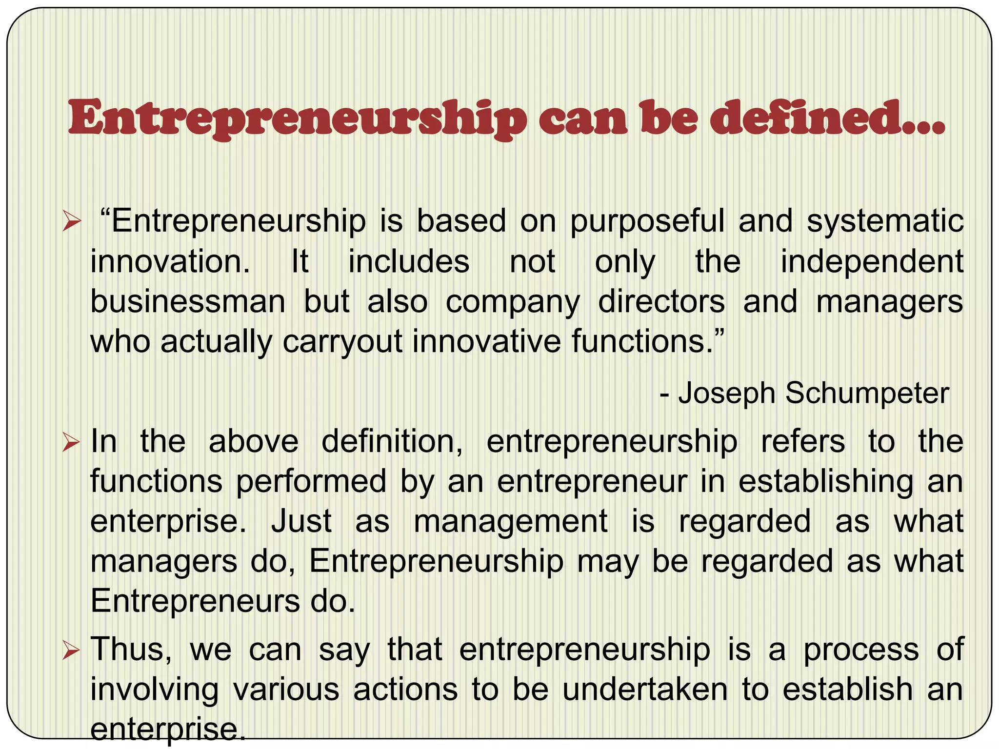 Entrepreneurship is a process of giving birth to an enterprise with ...