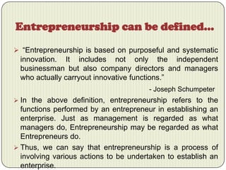 Entrepreneurship is a process of giving birth to an enterprise with ...