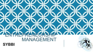 Entrepreneurship Management-SYBBI (1).pptx