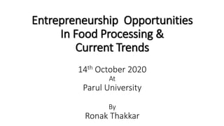 Entrepreneurship opportunities in food processing & current trends | PPT
