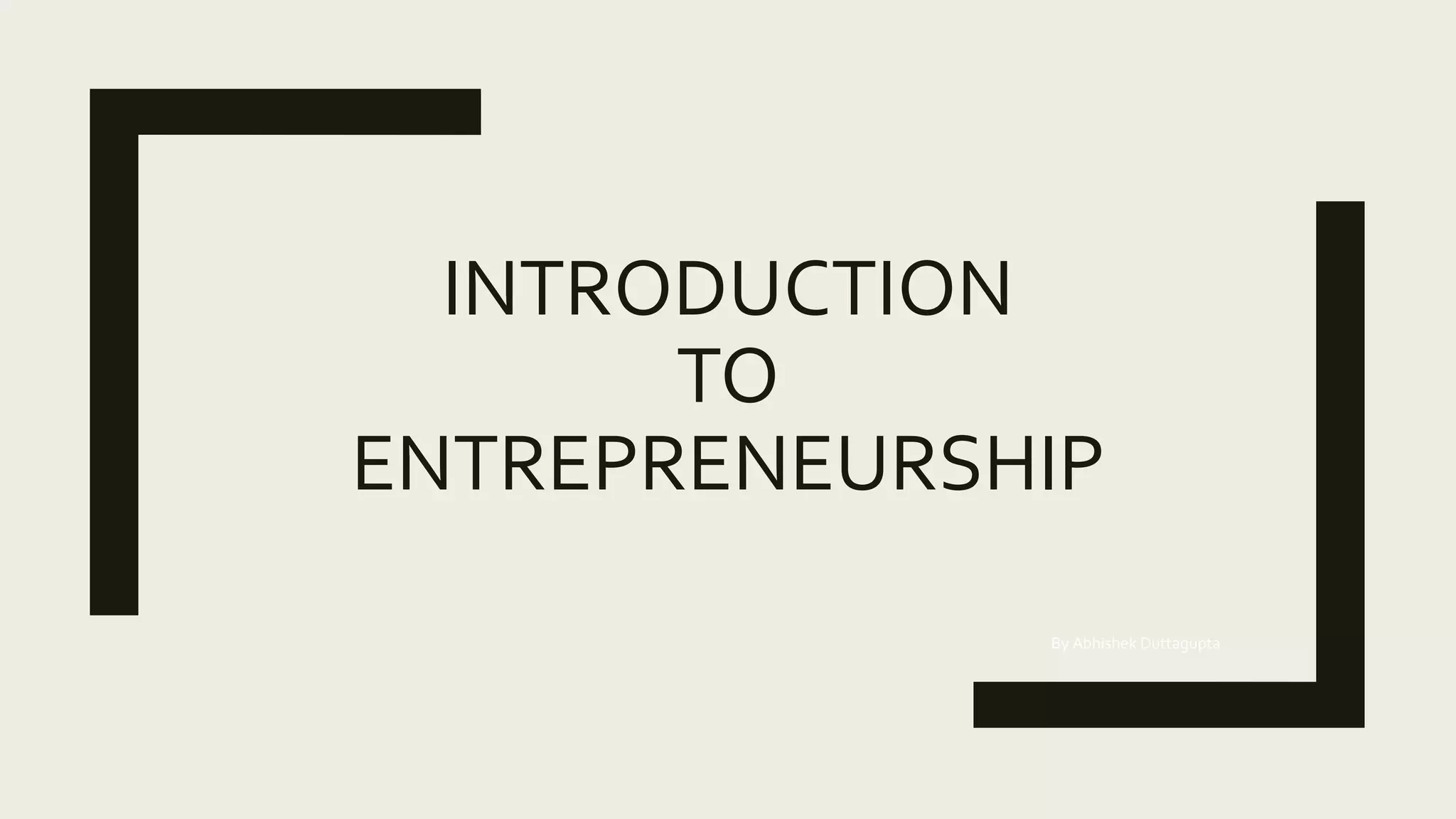 Introduction To Entrepreneurship | PPTX